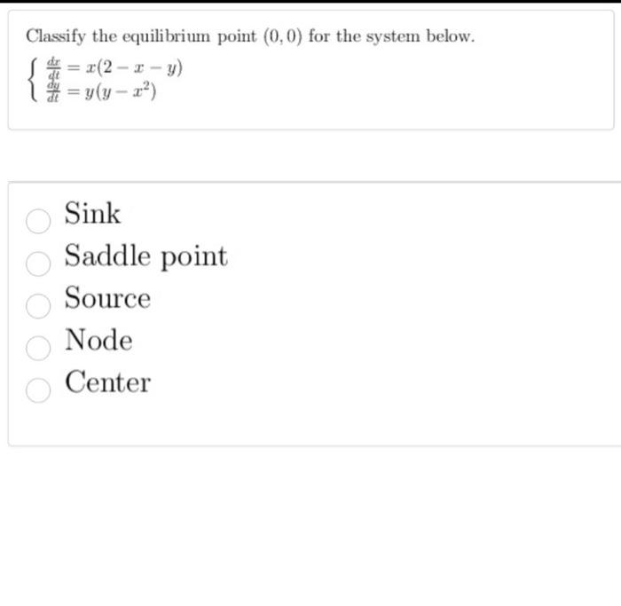 Solved Classify the equilibrium point (0,0) for the system | Chegg.com