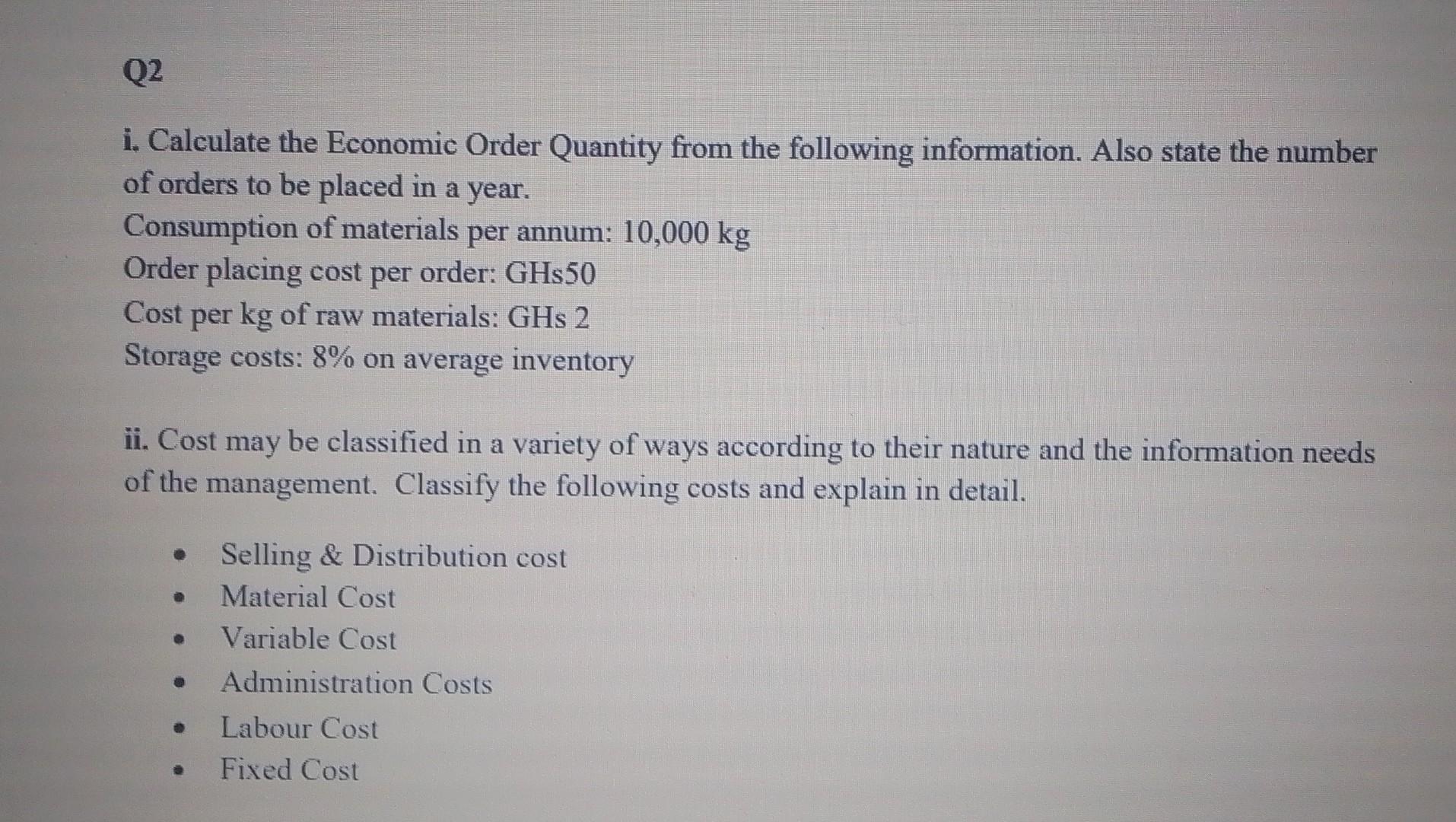 Solved i. Calculate the Economic Order Quantity from the | Chegg.com