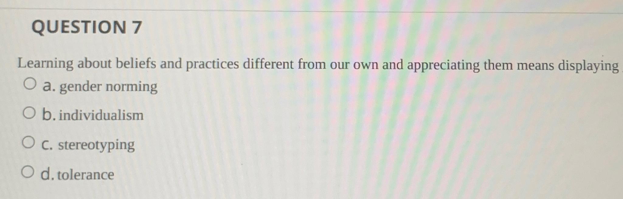 Solved QUESTION 7Learning about beliefs and practices | Chegg.com