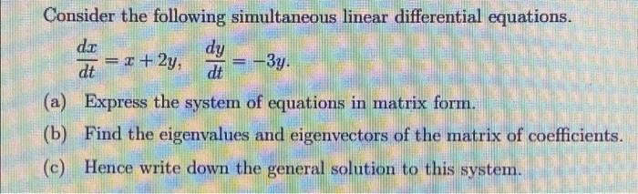 Solved Consider the following simultaneous linear | Chegg.com