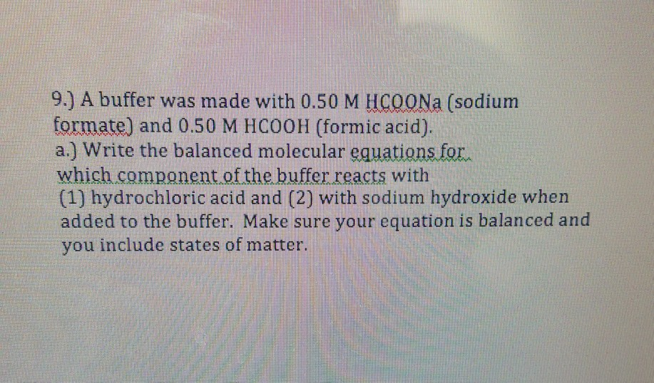 Solved 9.) A buffer was made with 0.50 M HCOONa (sodium | Chegg.com