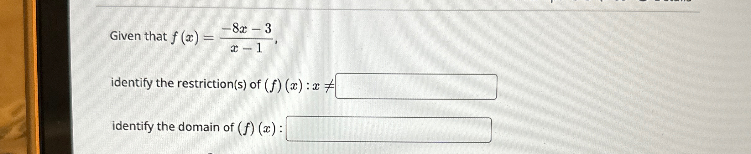 Solved Given that f(x)=-8x-3x-1identify the restriction(s) | Chegg.com