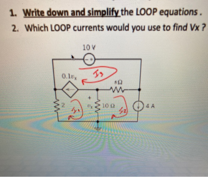 Solved 1. Write down and simplify the LOOP equations. 2. | Chegg.com