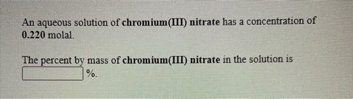 Solved An aqueous solution of chromium(III) nitrate has a | Chegg.com
