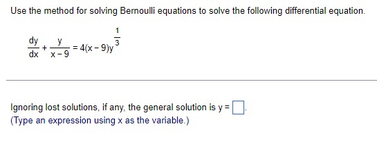 Solved Use the method for solving Bernoulli equations to | Chegg.com