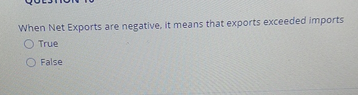 Solved When Net Exports are negative, it means that exports | Chegg.com