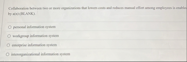 Solved Collaboration between two or more organizations that | Chegg.com
