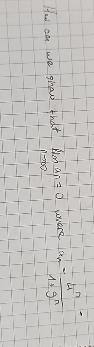 Solved How can we ghow that limn→∞an=0 ﻿where an=4n1+9n. | Chegg.com