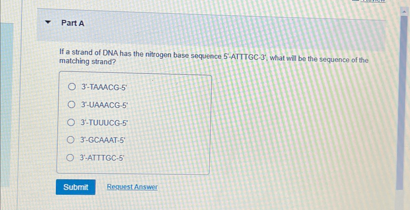Solved Part AIf a strand of DNA has the nitrogen base | Chegg.com