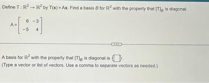 Solved Define T:R2→R2 by T(x)=Ax. Find a basis B for R2 with | Chegg.com