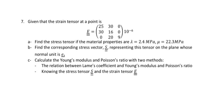 7. Given that the strain tensor at a point is (25 30 | Chegg.com