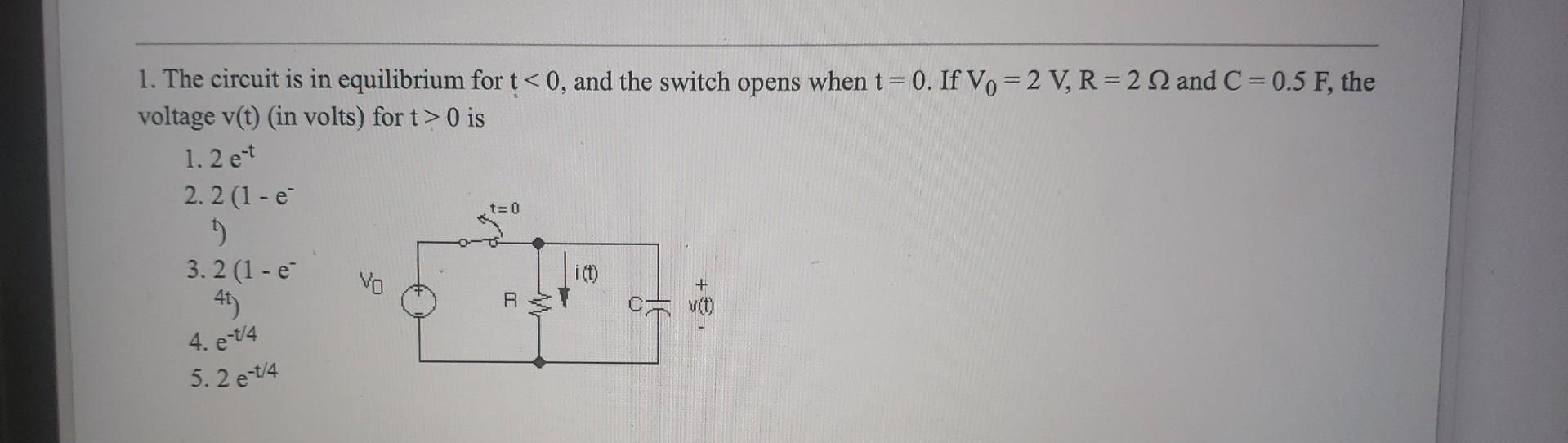 Solved 1. The circuit is in equilibrium for t