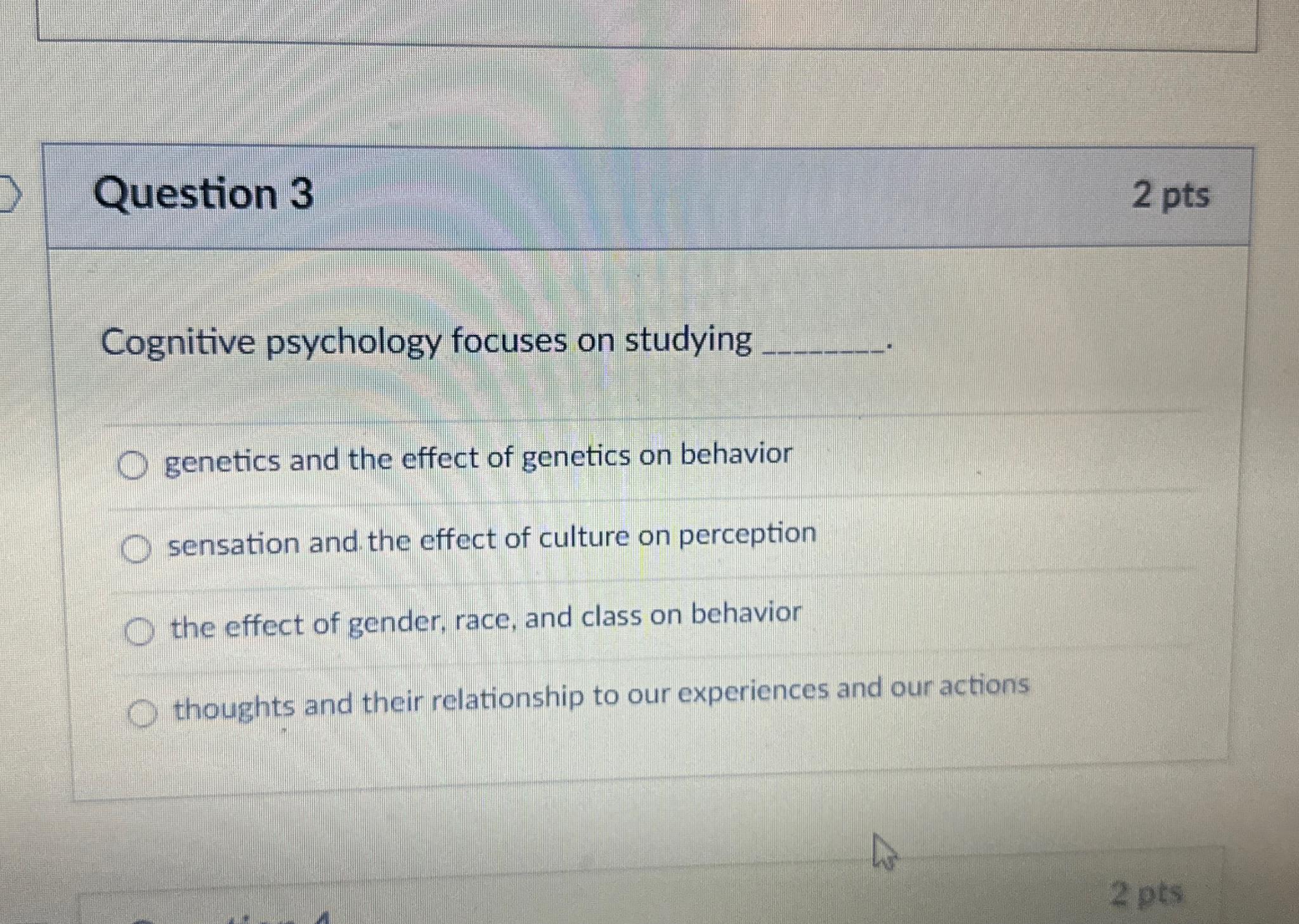 Solved Question 32 ﻿ptsCognitive psychology focuses on | Chegg.com