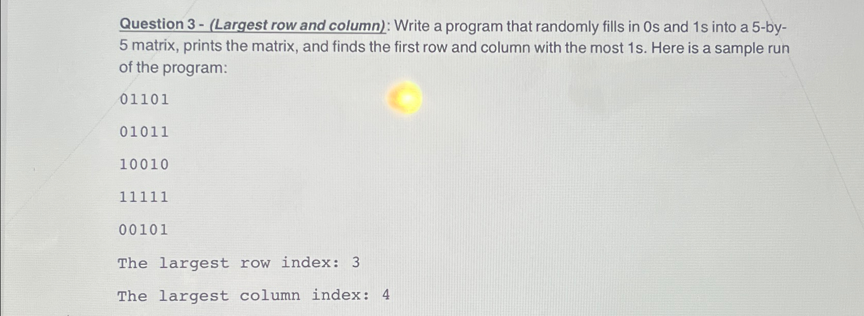 Solved Write in Java - (Largest row and column): Write a | Chegg.com