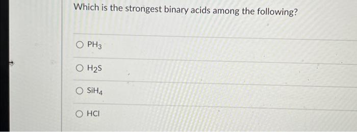 Solved Which is the strongest binary acids among the | Chegg.com