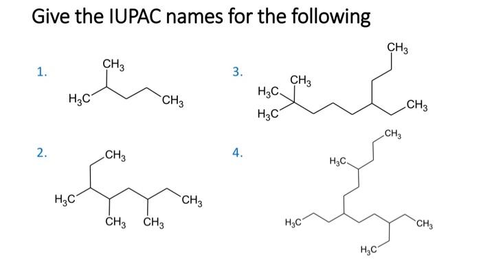 Solved Give the IUPAC names for the following CH3 CH3 1. 3. | Chegg.com