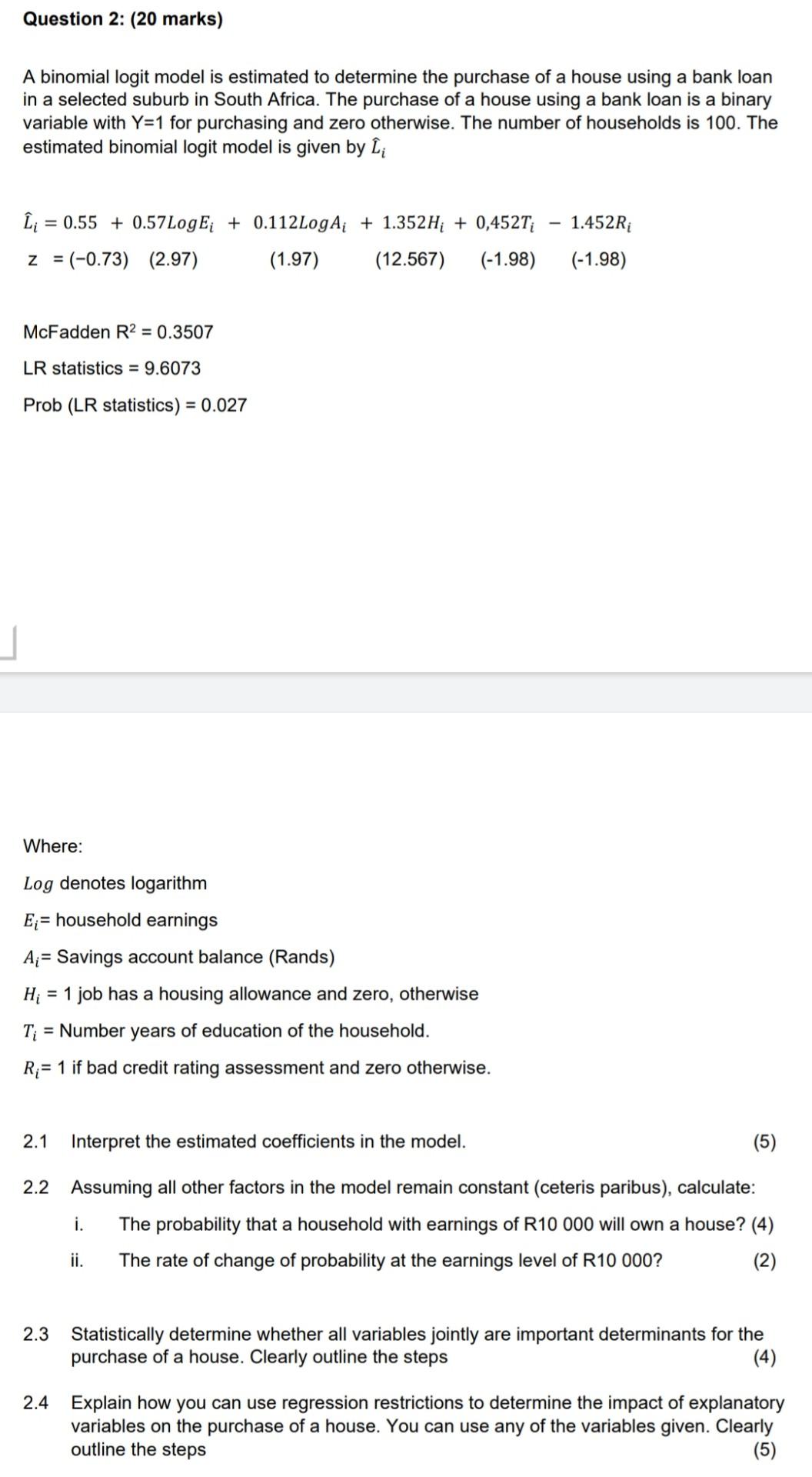 A binomial logit model is estimated to determine the | Chegg.com