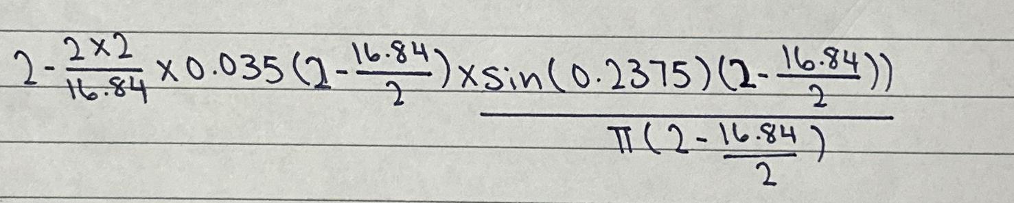 Solved 2-2×216.84×0.035(2-16.842)×(sin(0.2375)(2-16.842)) | Chegg.com