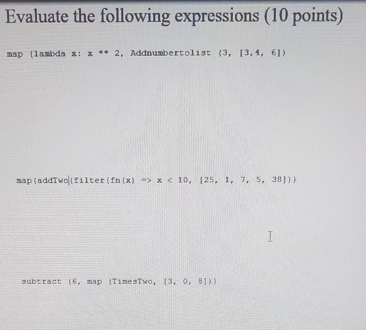Solved Evaluate the following expressions ( 10 points) map | Chegg.com