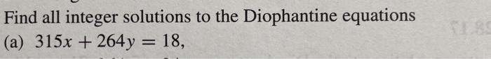 Solved Find all integer solutions to the Diophantine | Chegg.com