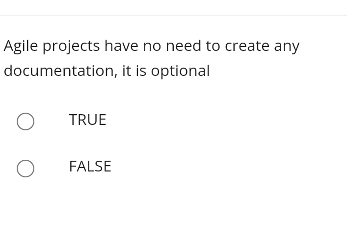 Solved Agile projects have no need to create any | Chegg.com