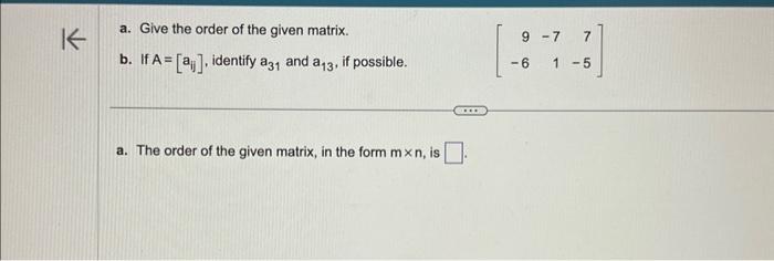 Solved a. Give the order of the given matrix. b. If A=[aij], | Chegg.com