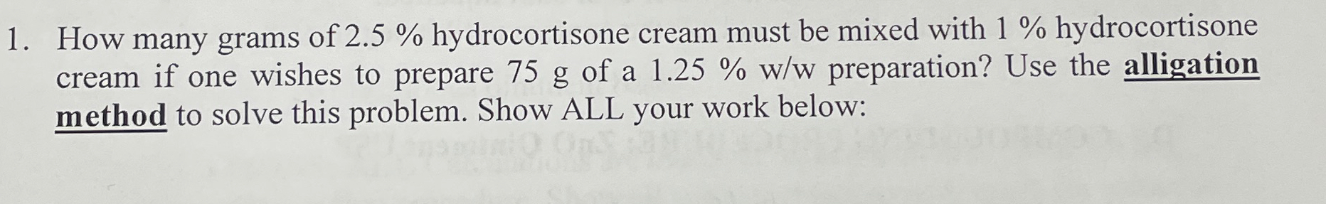 Solved How many grams of 2.5% ﻿hydrocortisone cream must be | Chegg.com