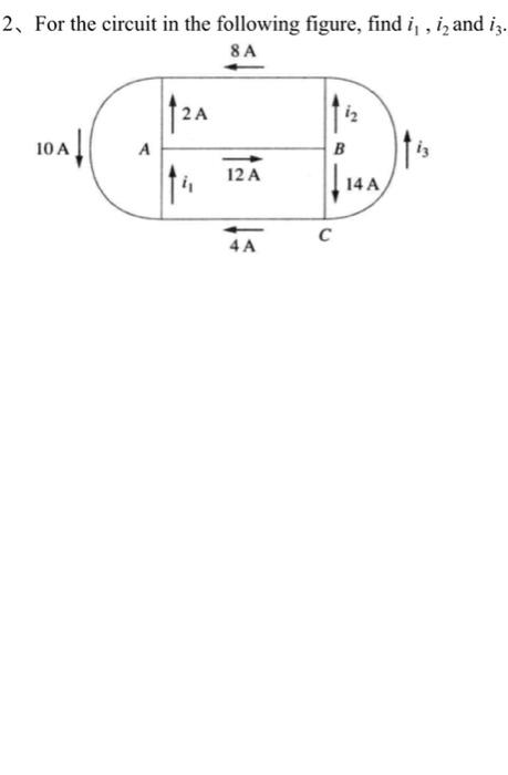 Solved 2、For the circuit in the following figure, find i1,i2 | Chegg.com