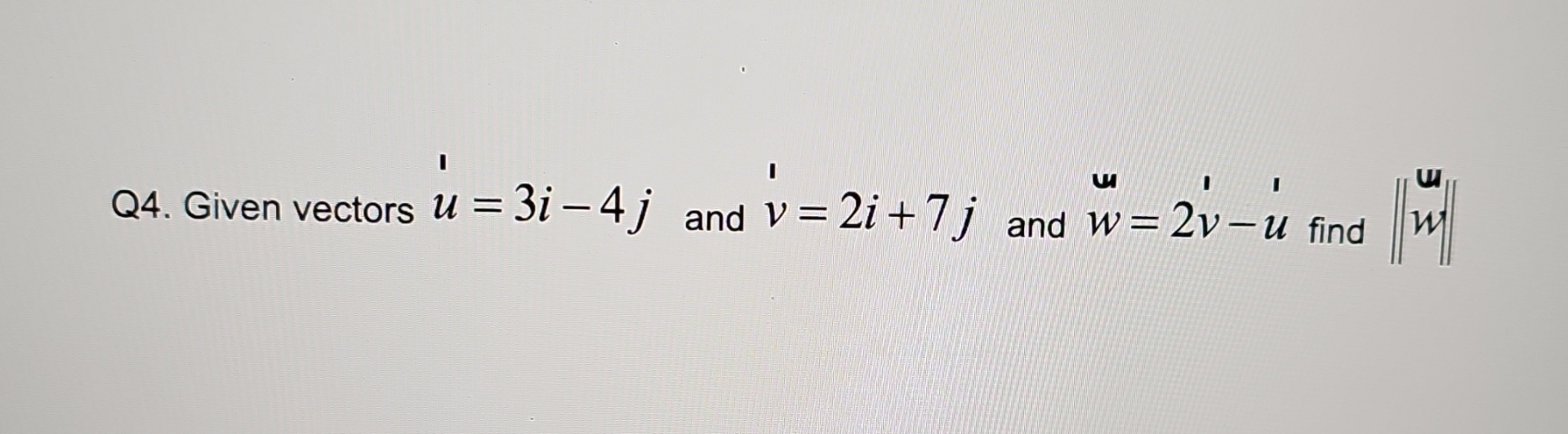 Solved Q4. ﻿Given vectors u˙=3i-4j ﻿and v˙=2i+7j ﻿and | Chegg.com