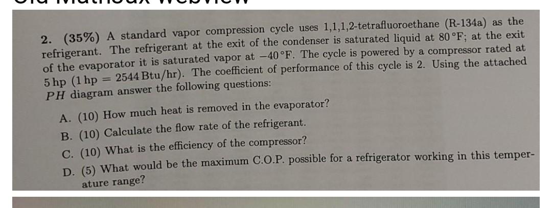 Solved 2. (35%) A standard vapor compression cycle uses | Chegg.com