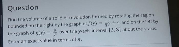 Solved Find the volume of a solid of revolution formed by | Chegg.com