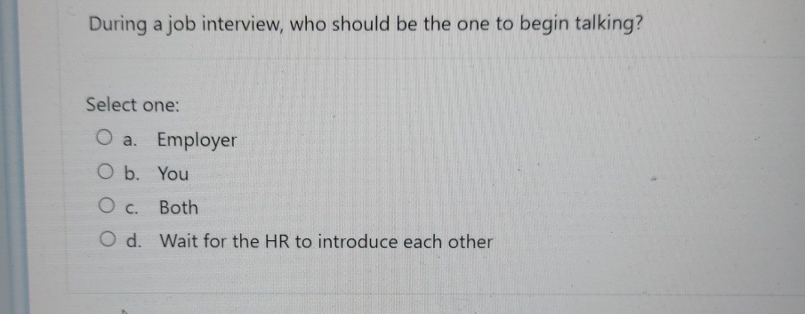 Solved During a job interview, who should be the one to | Chegg.com