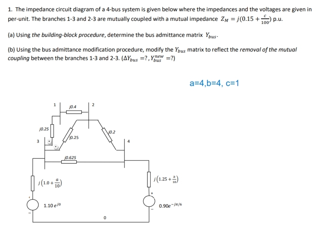 The impedance circuit diagram of a 4-bus system is | Chegg.com