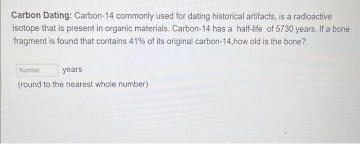 Solved Carbon Dating: Carbon-14 commonly used for dating | Chegg.com