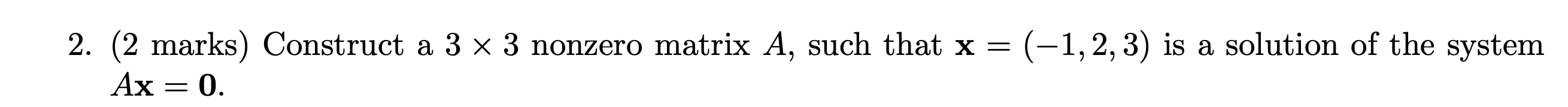 Solved (2 ﻿marks) ﻿Construct a 3×3 ﻿nonzero matrix A, ﻿such | Chegg.com
