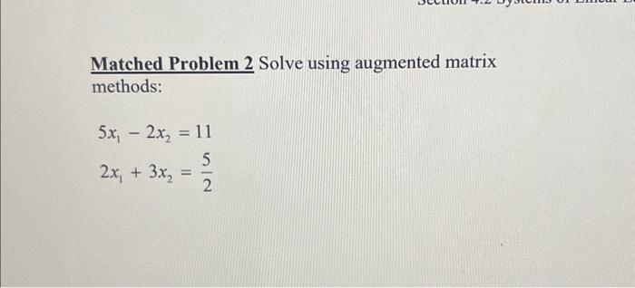 Solved Matched Problem 2 Solve using augmented matrix | Chegg.com
