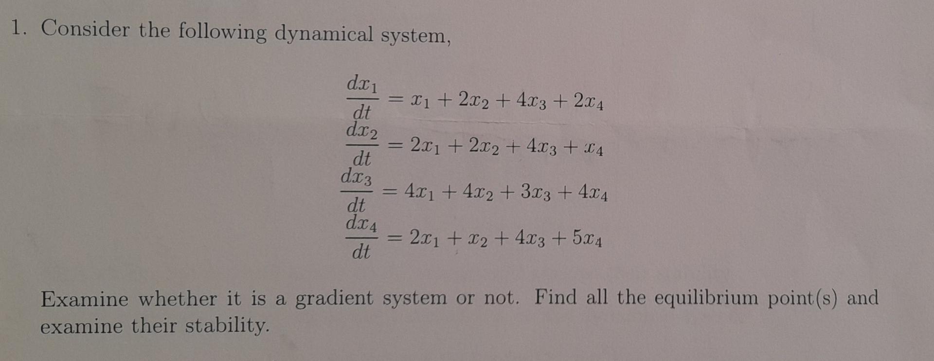 Solved 1. Consider the following dynamical system, dx₁ dt | Chegg.com