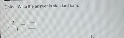 Solved Divide. Write the answer in standard form.21-i= | Chegg.com