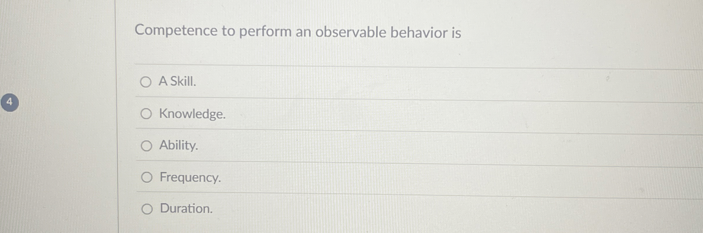 Competence to perform an observable behavior isA | Chegg.com