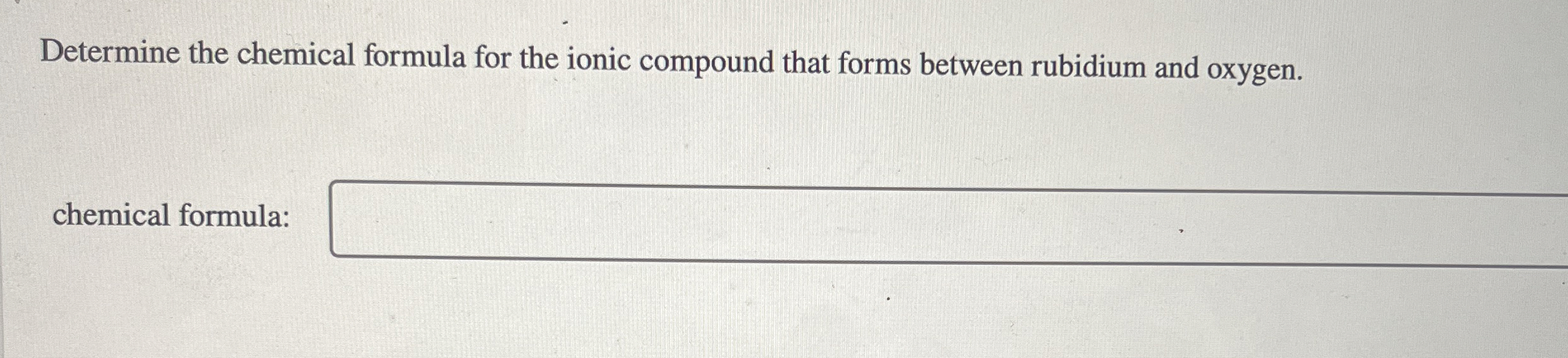 Solved Determine the chemical formula for the ionic compound | Chegg.com