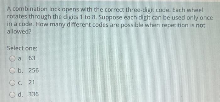 Solved A combination lock opens with the correct three-digit | Chegg.com