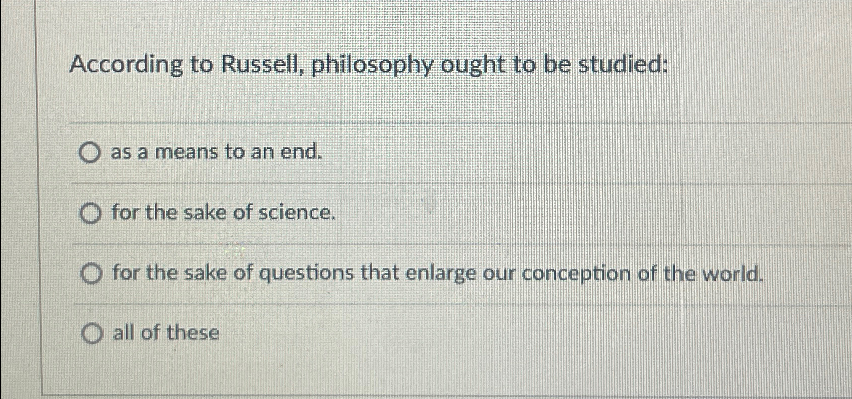 Solved According to Russell, philosophy ought to be | Chegg.com