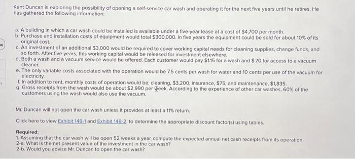 Solved Kent Duncan is exploring the possibility of opening a | Chegg.com