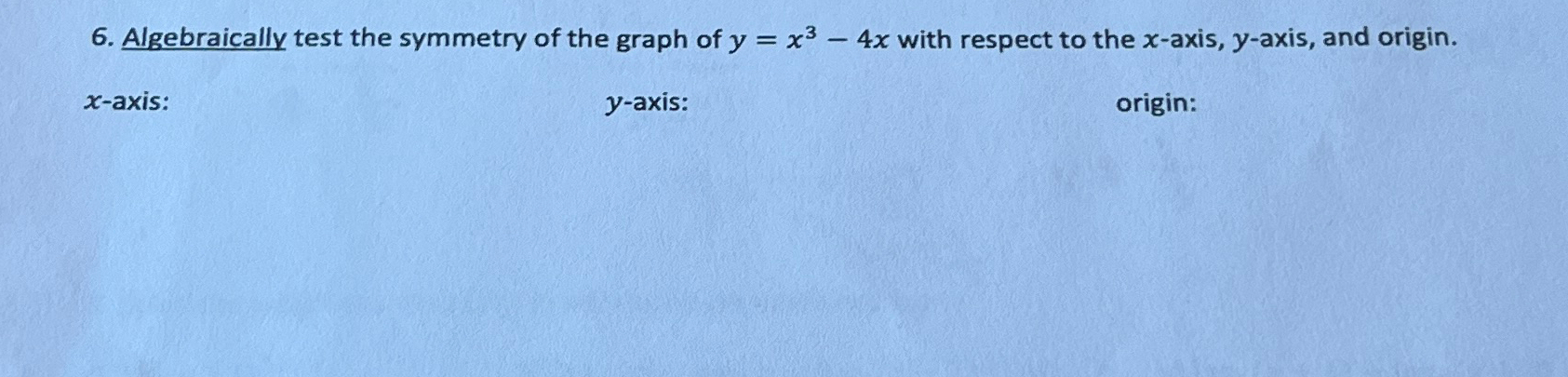 Solved Algebraically test the symmetry of the graph of | Chegg.com