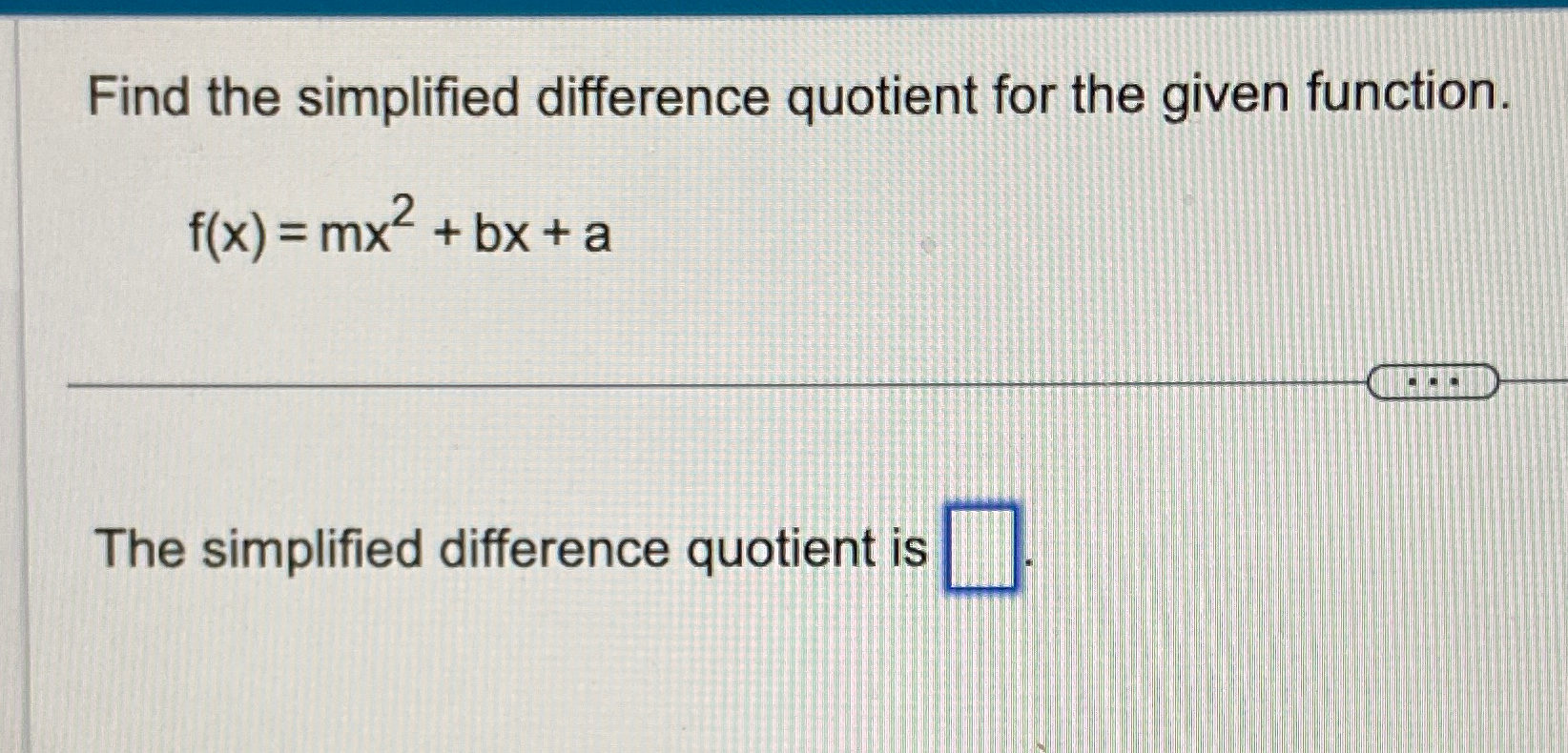 Solved Find the simplified difference quotient for the given | Chegg.com