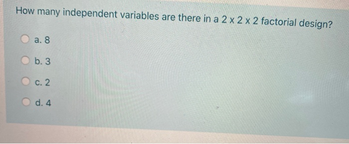 Solved How many independent variables are there in a 2 x 2 x | Chegg.com