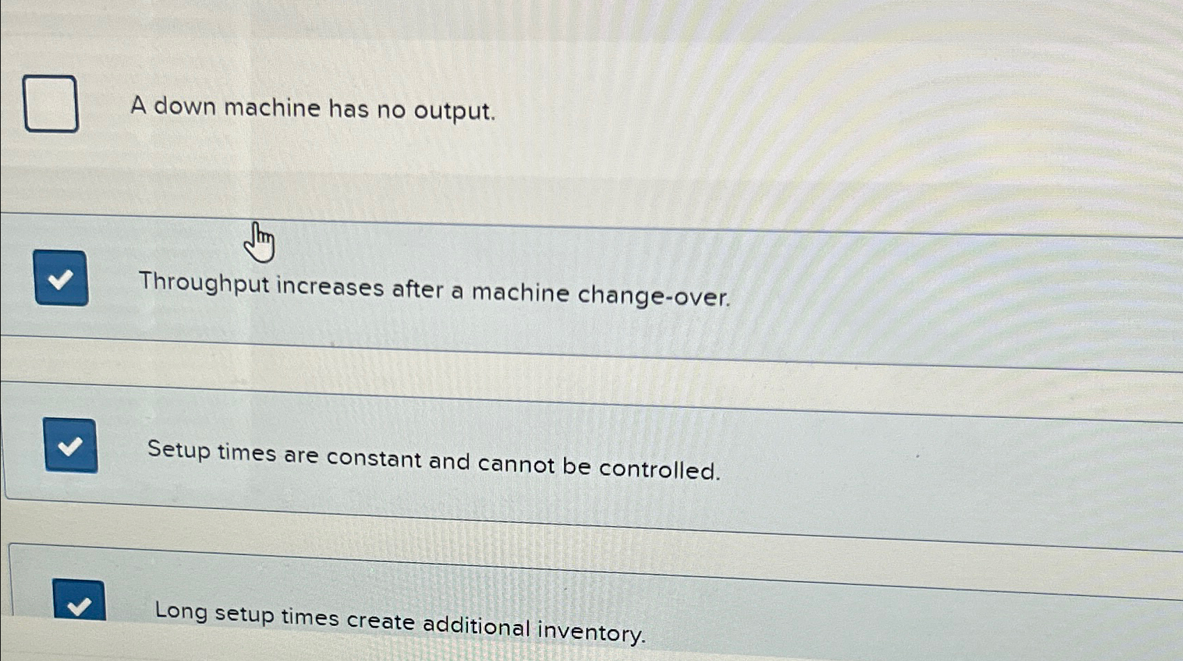 Solved A down machine has no output.Throughput increases | Chegg.com