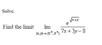 Solved Solve. Find the limit lim (x.»)+(07.0+) 7x + 3y - 8 | Chegg.com