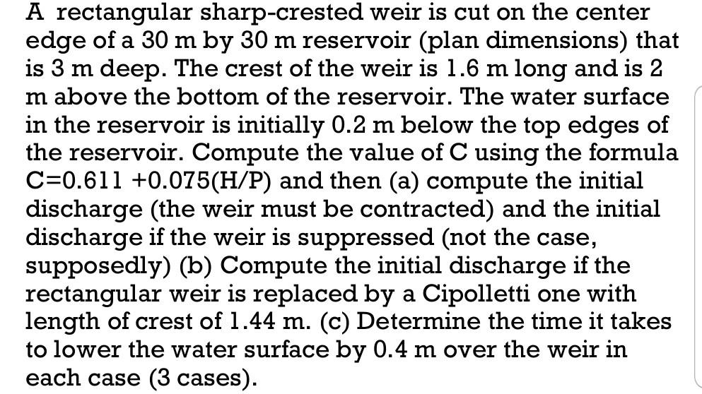 Solved A rectangular sharp-crested weir is cut on the center | Chegg.com