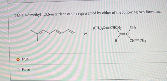 Solved (3E)-3,7-dimethyl-1,3,6-octatriene can be represented | Chegg.com